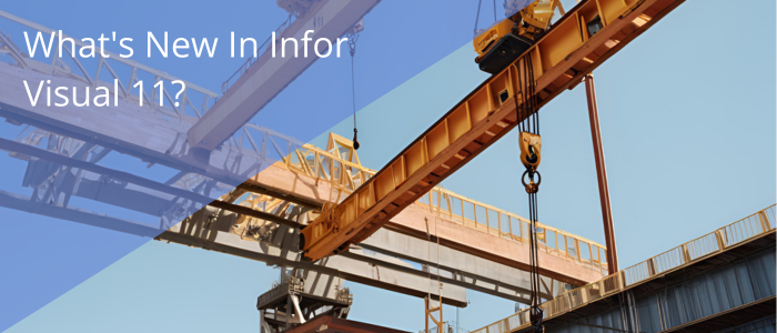 Exploring the New Features in VISUAL 11 ERP